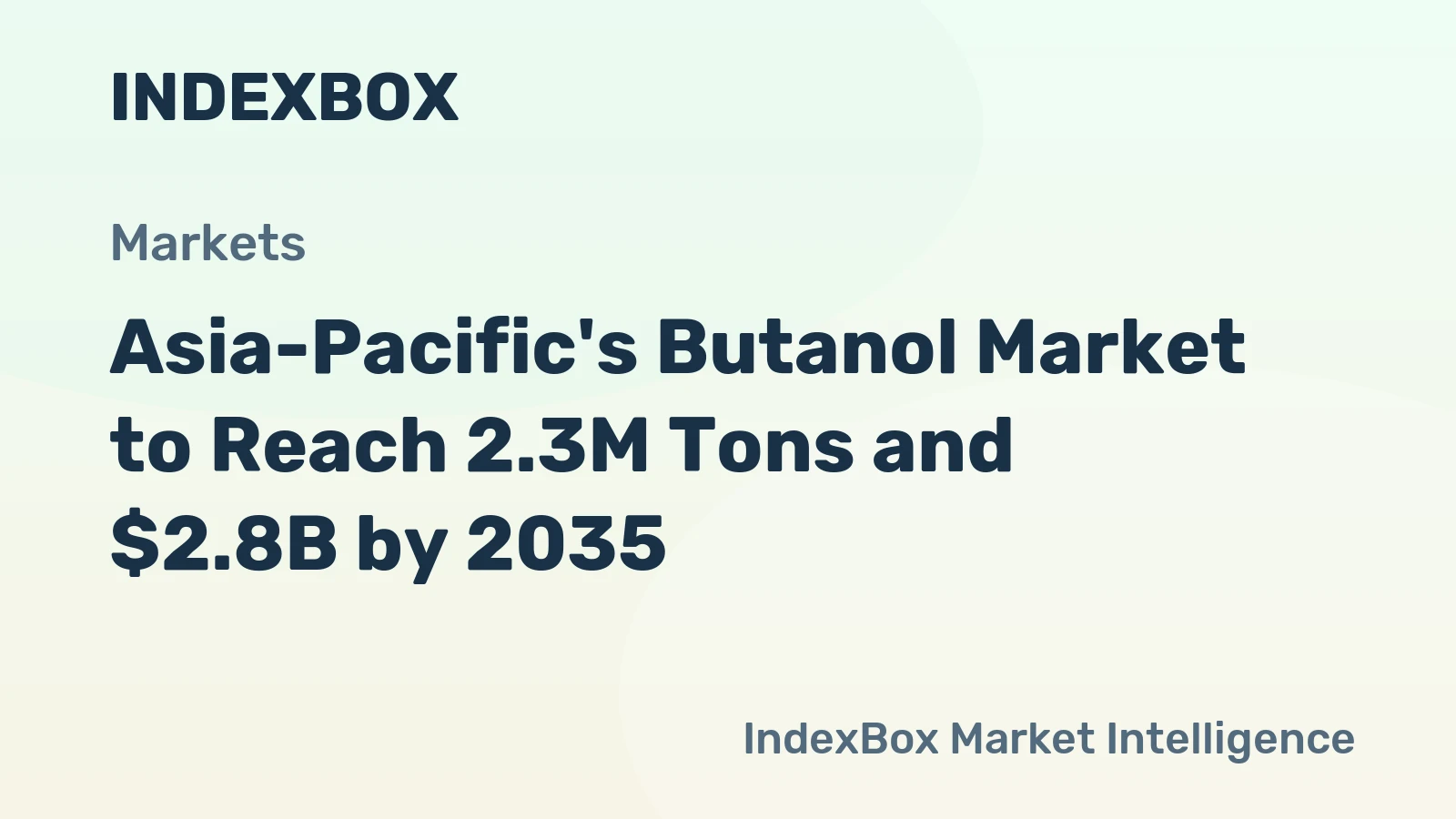 Asia-Pacific's Butanol Market to Reach 2.3M Tons and $2.8B by 2035