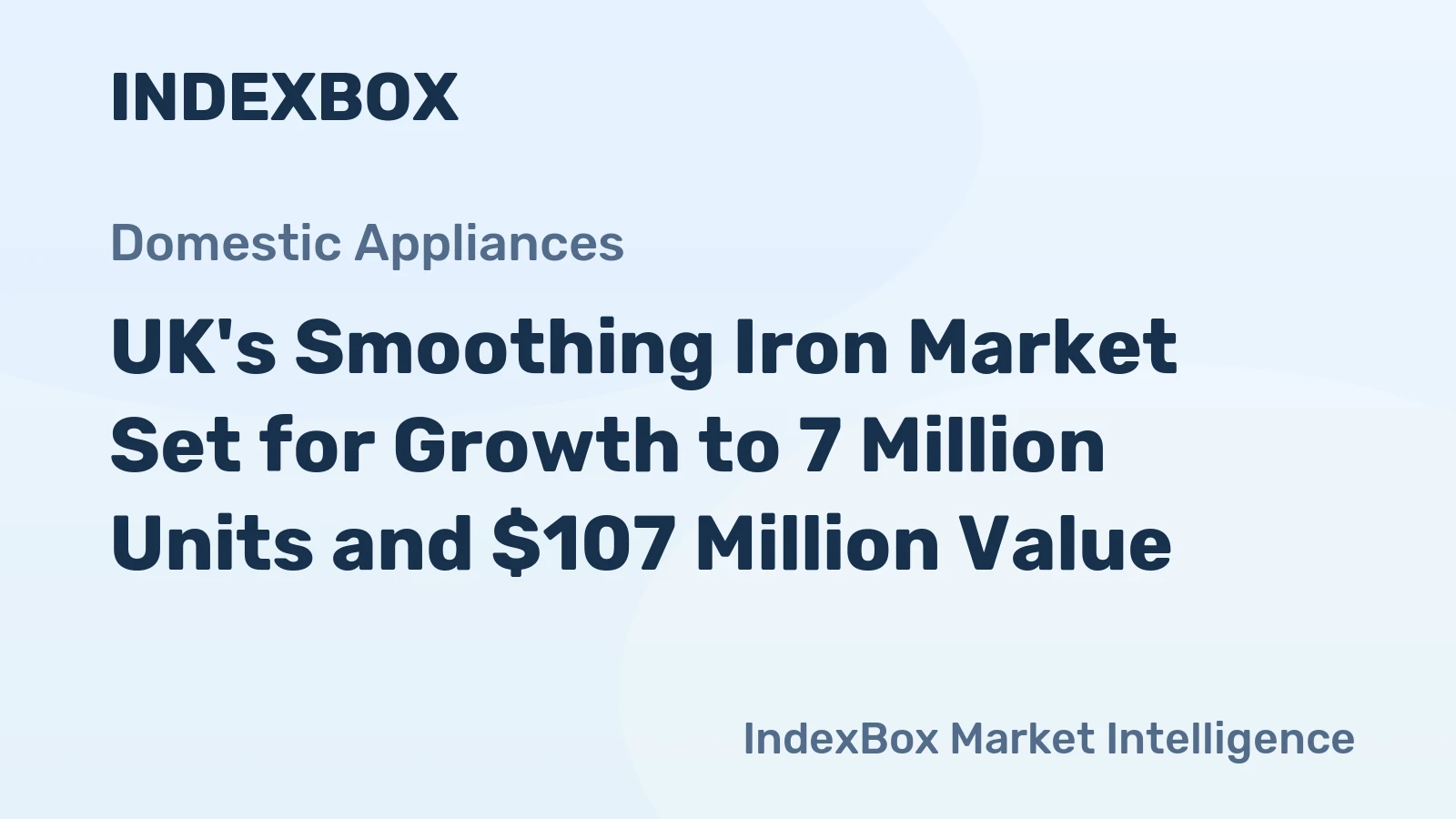 UK's Smoothing Iron Market Set for Growth to 7 Million Units and $107 Million Value