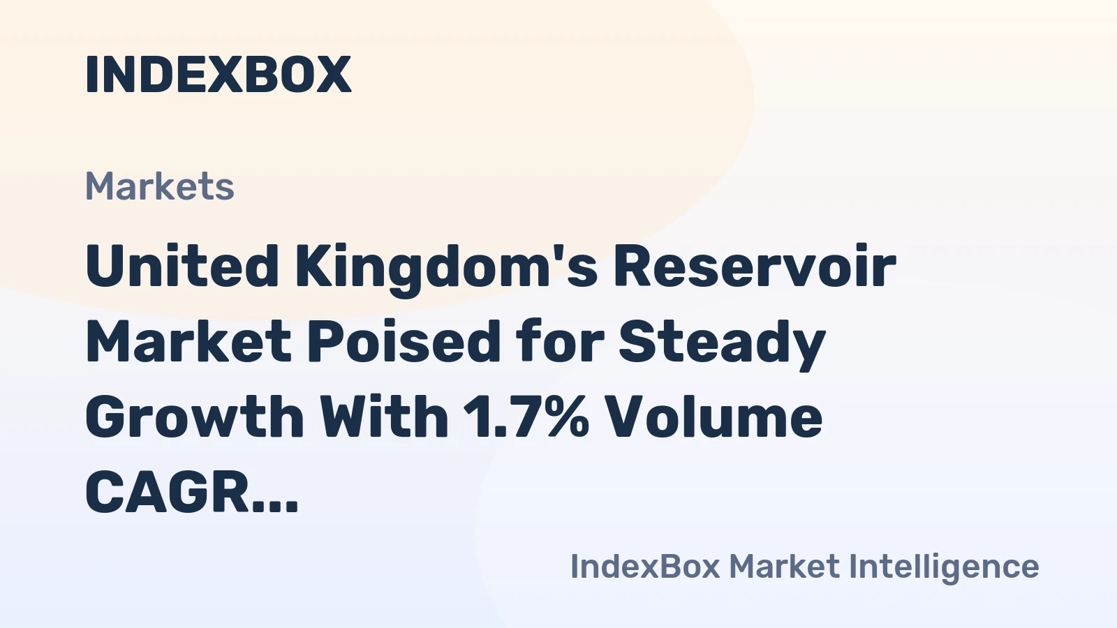 United Kingdom's Reservoir Market Poised for Steady Growth With 1.7% Volume CAGR Through 2035