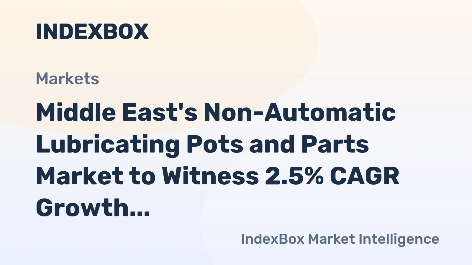 Middle East's Non-Automatic Lubricating Pots and Parts Market to Witness 2.5% CAGR Growth