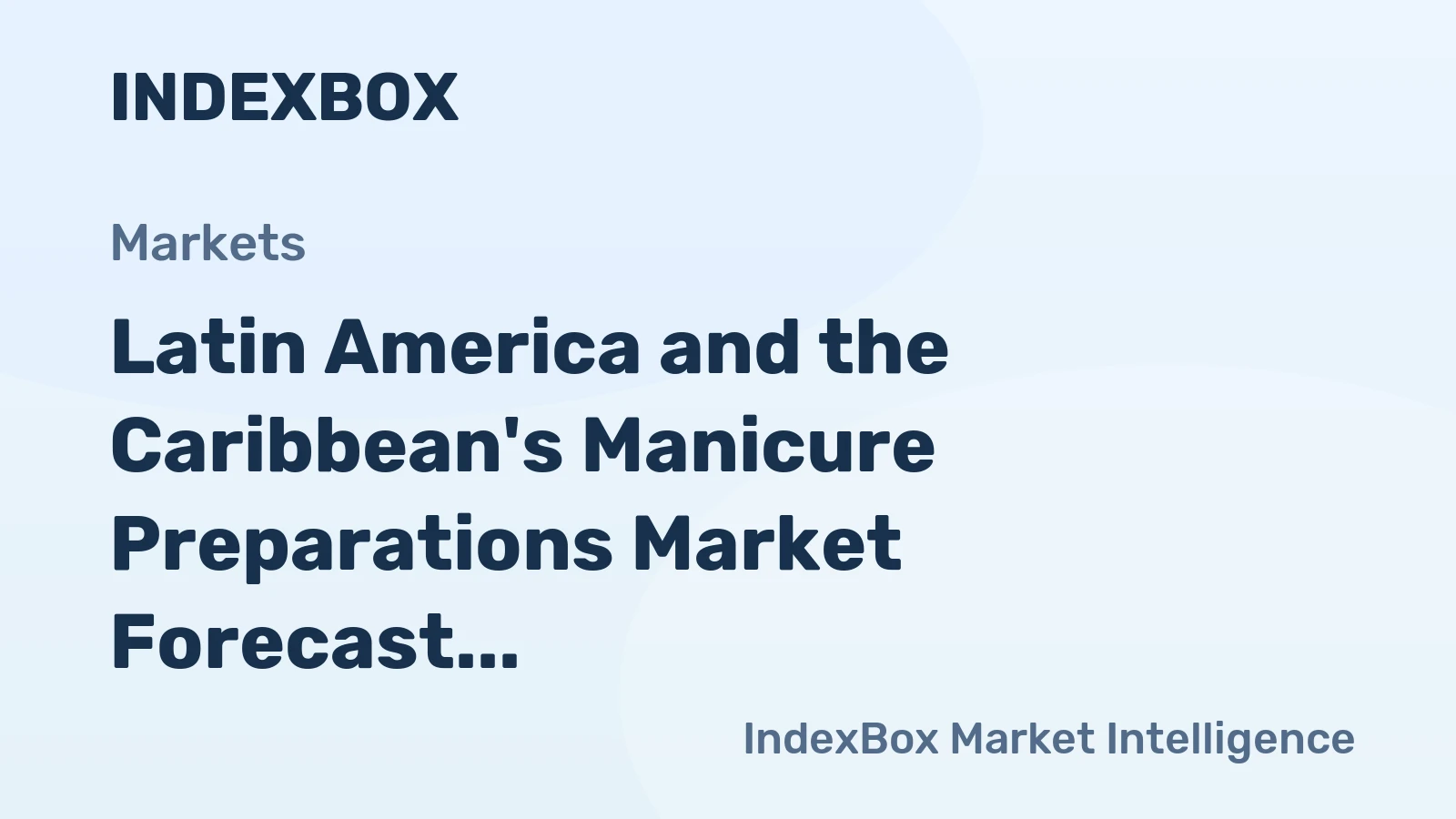 Latin America and the Caribbean's Manicure Preparations Market Forecast for Slight Growth with a +0.2% Volume CAGR