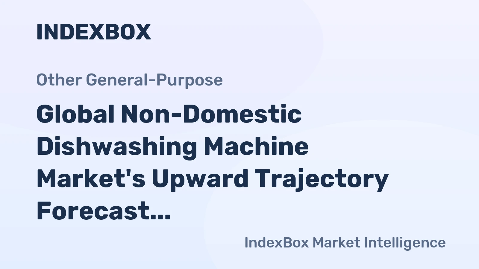 Global Non-Domestic Dishwashing Machine Market's Upward Trajectory Forecast at 1.5% CAGR