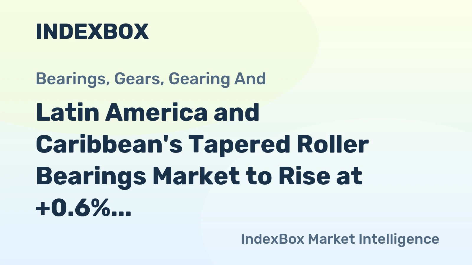 Latin America and Caribbean's Tapered Roller Bearings Market to Rise at +0.6% CAGR through 2035