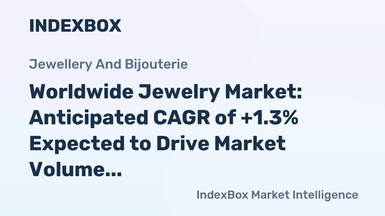 Worldwide Jewelry Market: Anticipated CAGR of +1.3% Expected to Drive Market Volume to 50K Tons by 2035