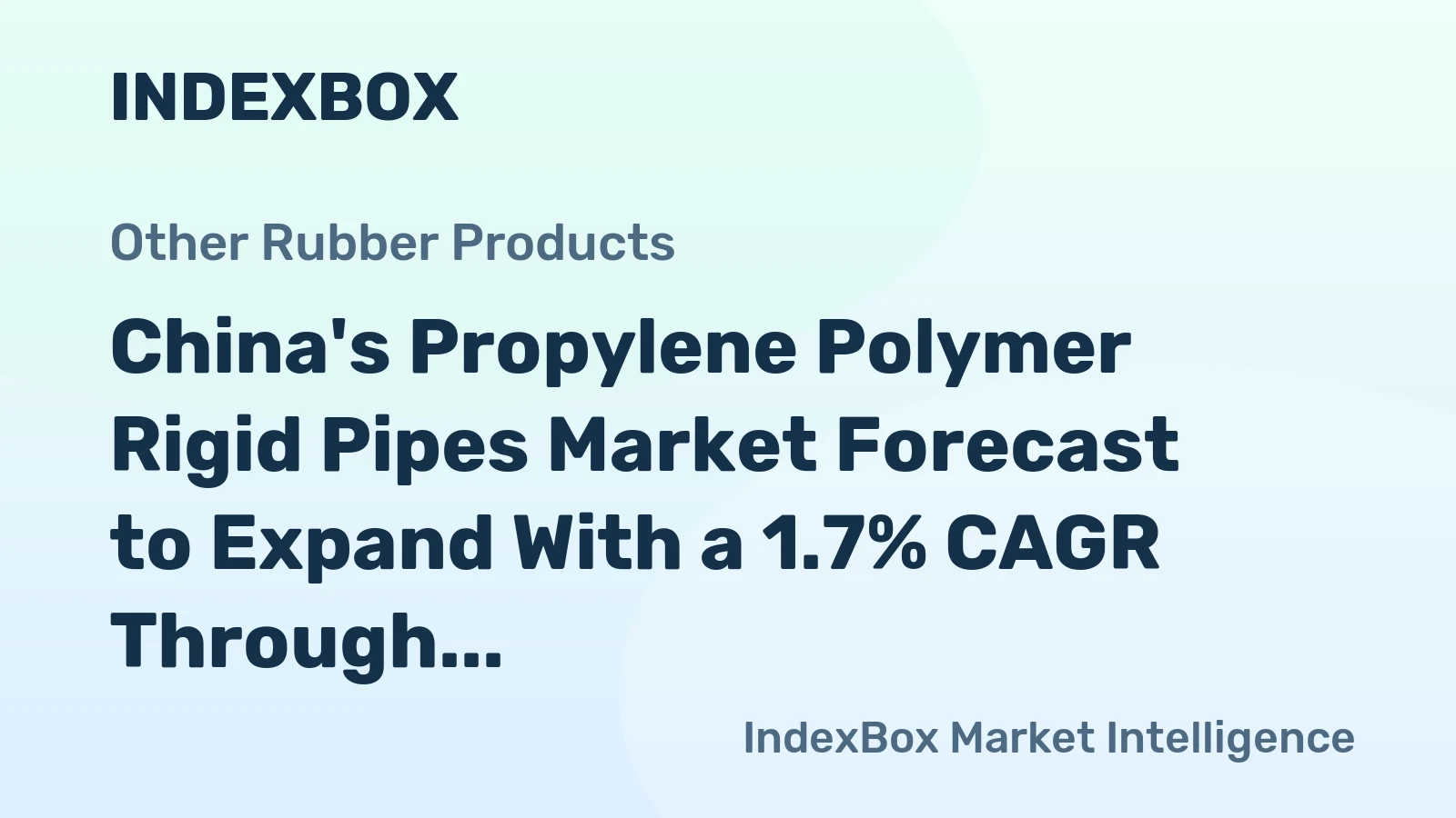 China's Propylene Polymer Rigid Pipes Market Forecast to Expand With a 1.7% CAGR Through 2035