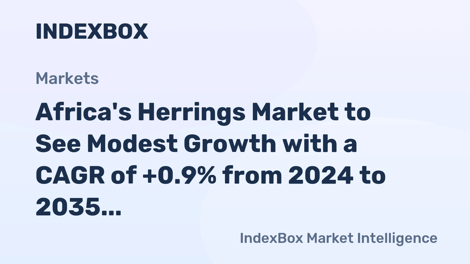 Africa's Herrings Market to See Modest Growth with a CAGR of +0.9% from 2024 to 2035, Reaching $2.1B by 2035
