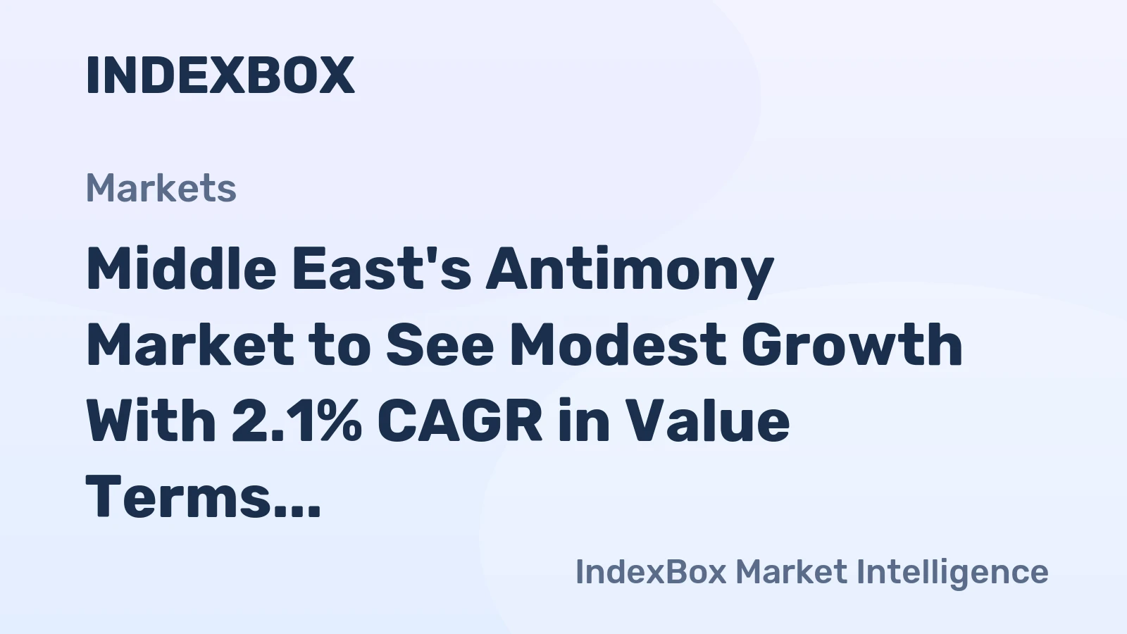 Middle East's Antimony Market to See Modest Growth With 2.1% CAGR in Value Terms