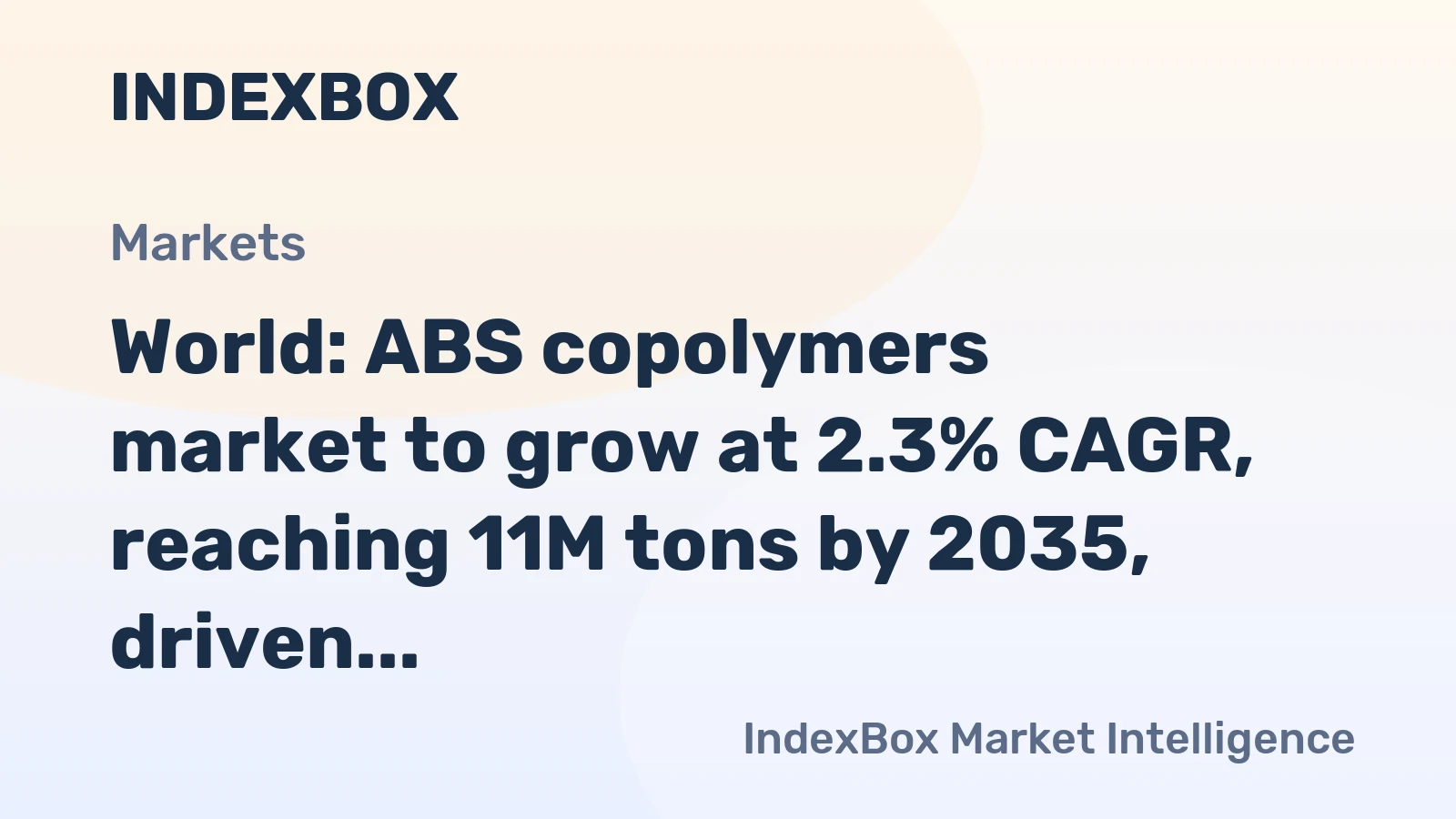 World: ABS copolymers market to grow at 2.3% CAGR, reaching 11M tons by 2035, driven by increasing global demand.