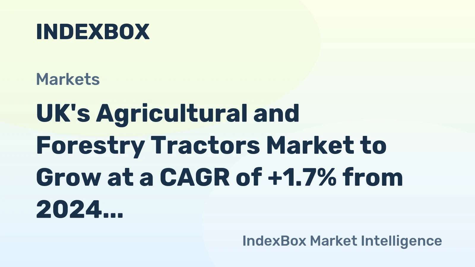 UK's Agricultural and Forestry Tractors Market to Grow at a CAGR of +1.7% from 2024 to 2035