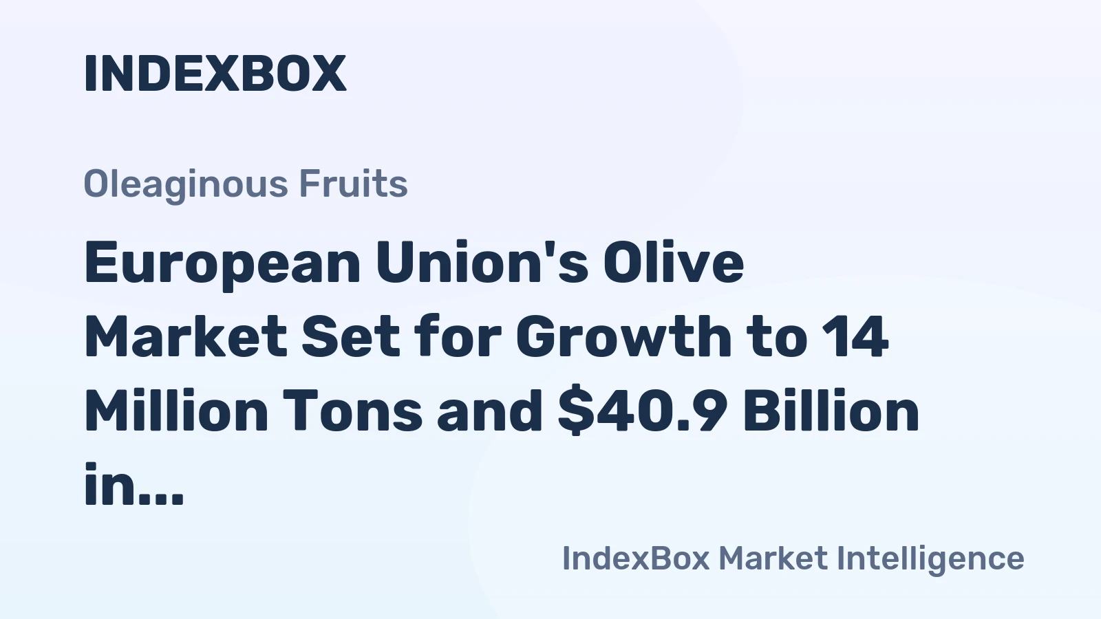 European Union's Olive Market Set for Growth to 14 Million Tons and $40.9 Billion in Value