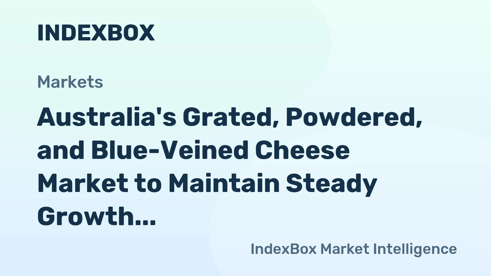 Australia's Grated, Powdered, and Blue-Veined Cheese Market to Maintain Steady Growth with Expected CAGR of +1.4% from 2024-2035