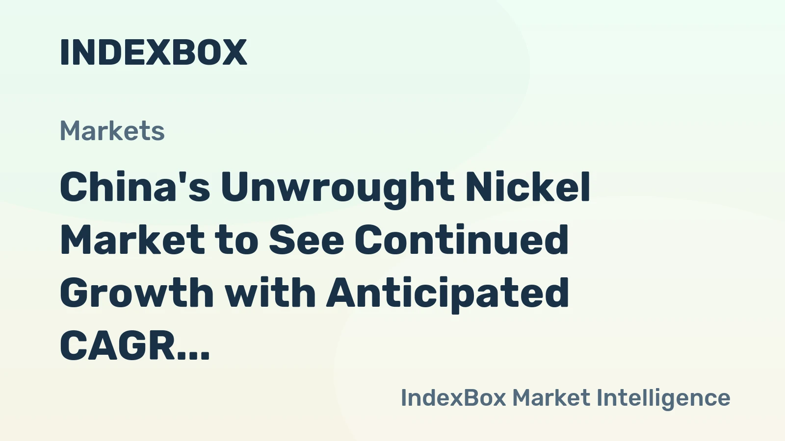 China's Unwrought Nickel Market to See Continued Growth with Anticipated CAGR of +3.2% through 2035
