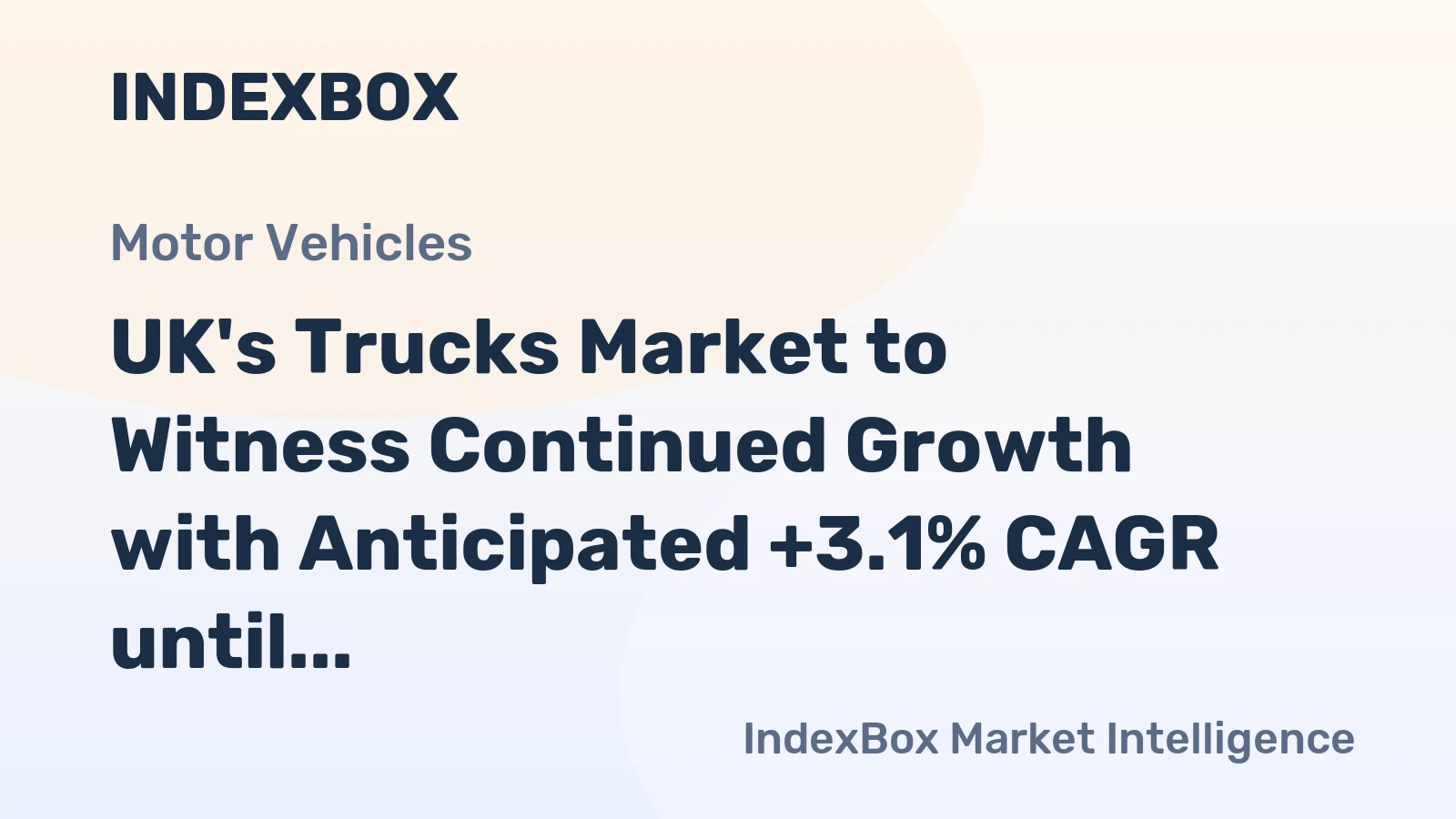 UK's Trucks Market to Witness Continued Growth with Anticipated +3.1% CAGR until 2035