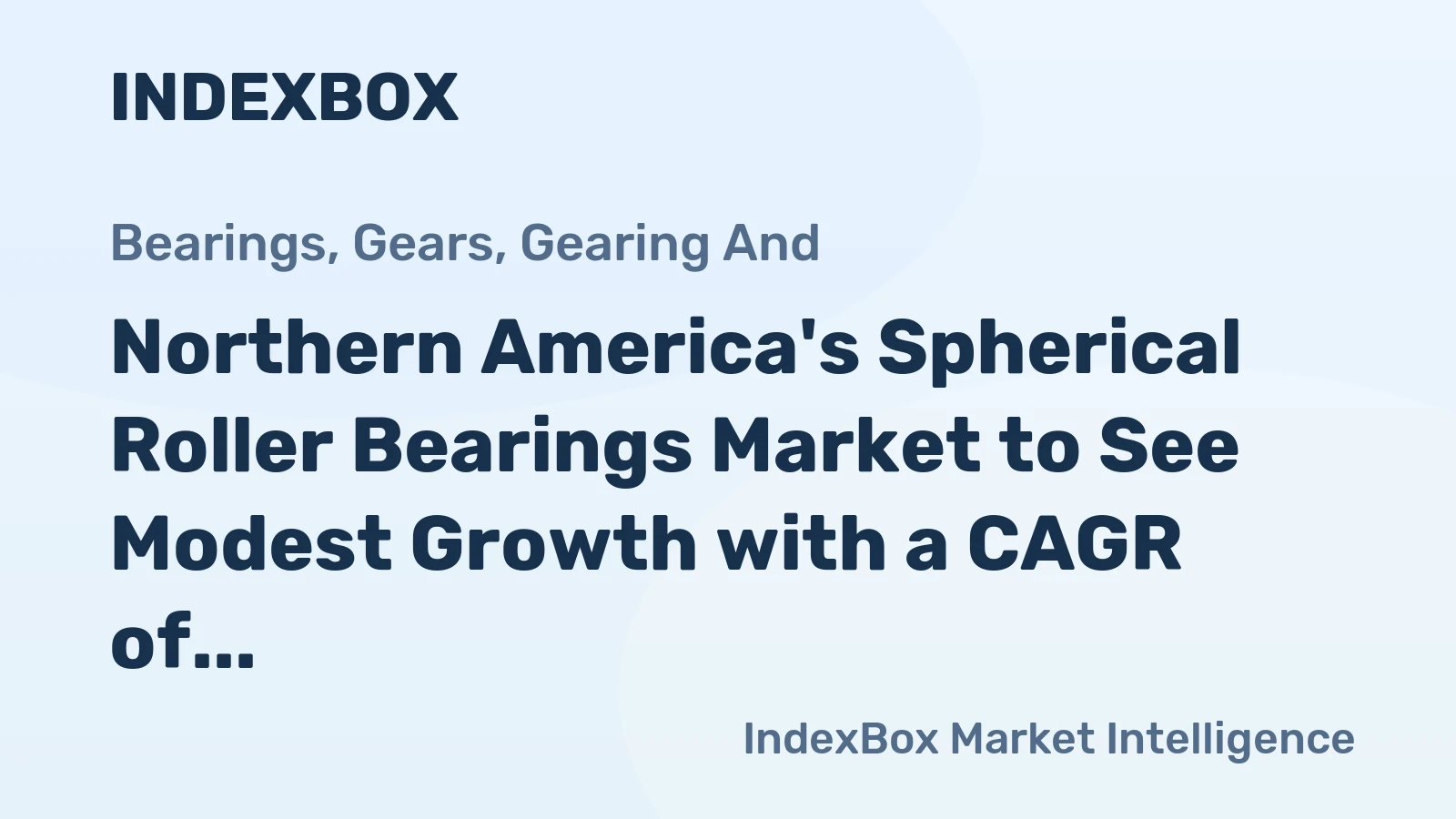 Northern America's Spherical Roller Bearings Market to See Modest Growth with a CAGR of +0.2% Through 2035