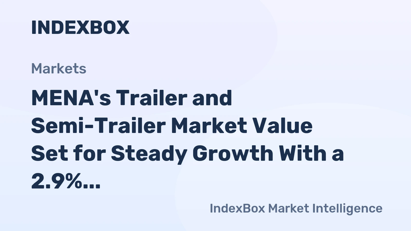 MENA's Trailer and Semi-Trailer Market Value Set for Steady Growth With a 2.9% CAGR Through 2035