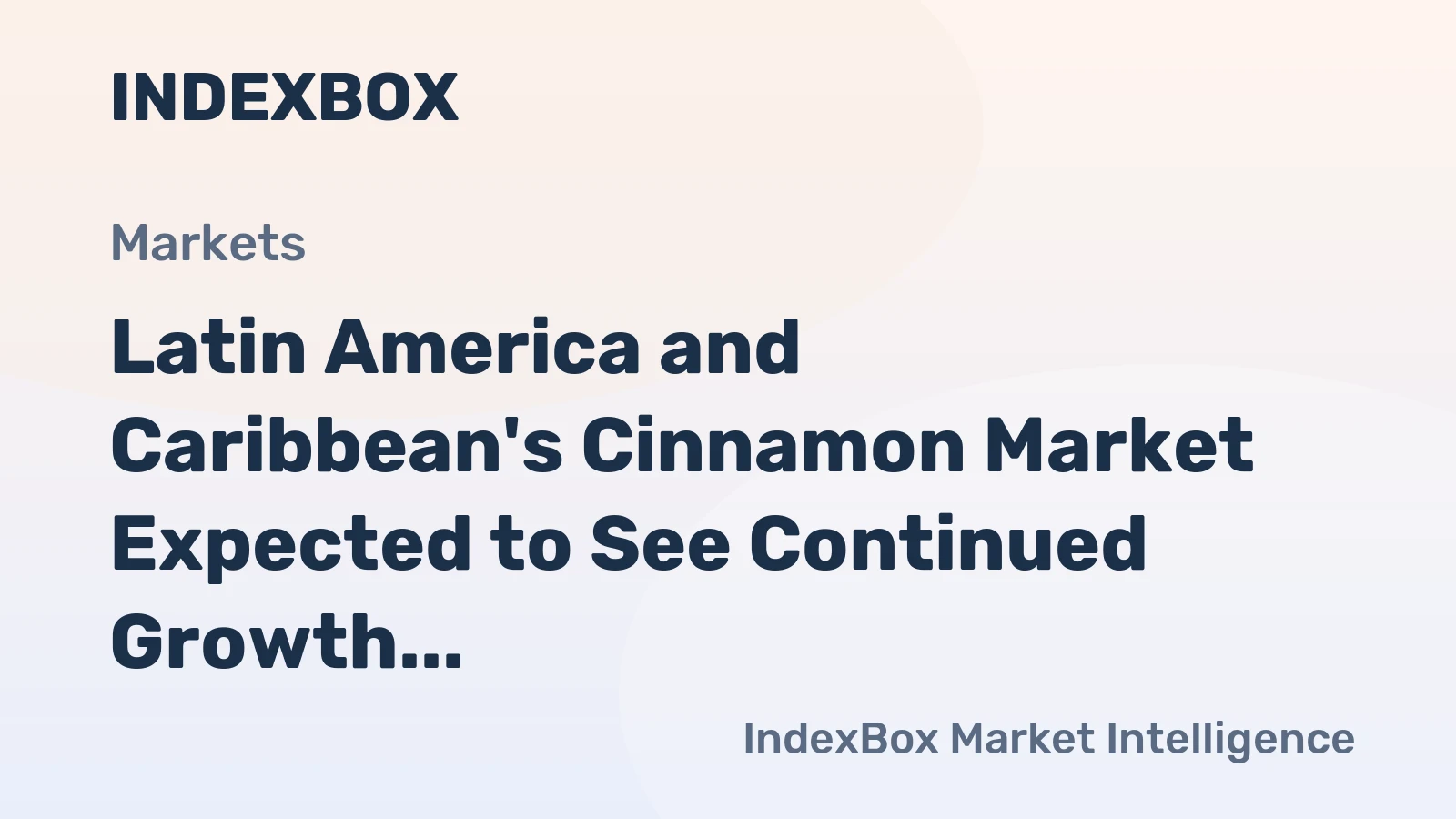 Latin America and Caribbean's Cinnamon Market Expected to See Continued Growth, Reaching 32K Tons and $221M by 2035