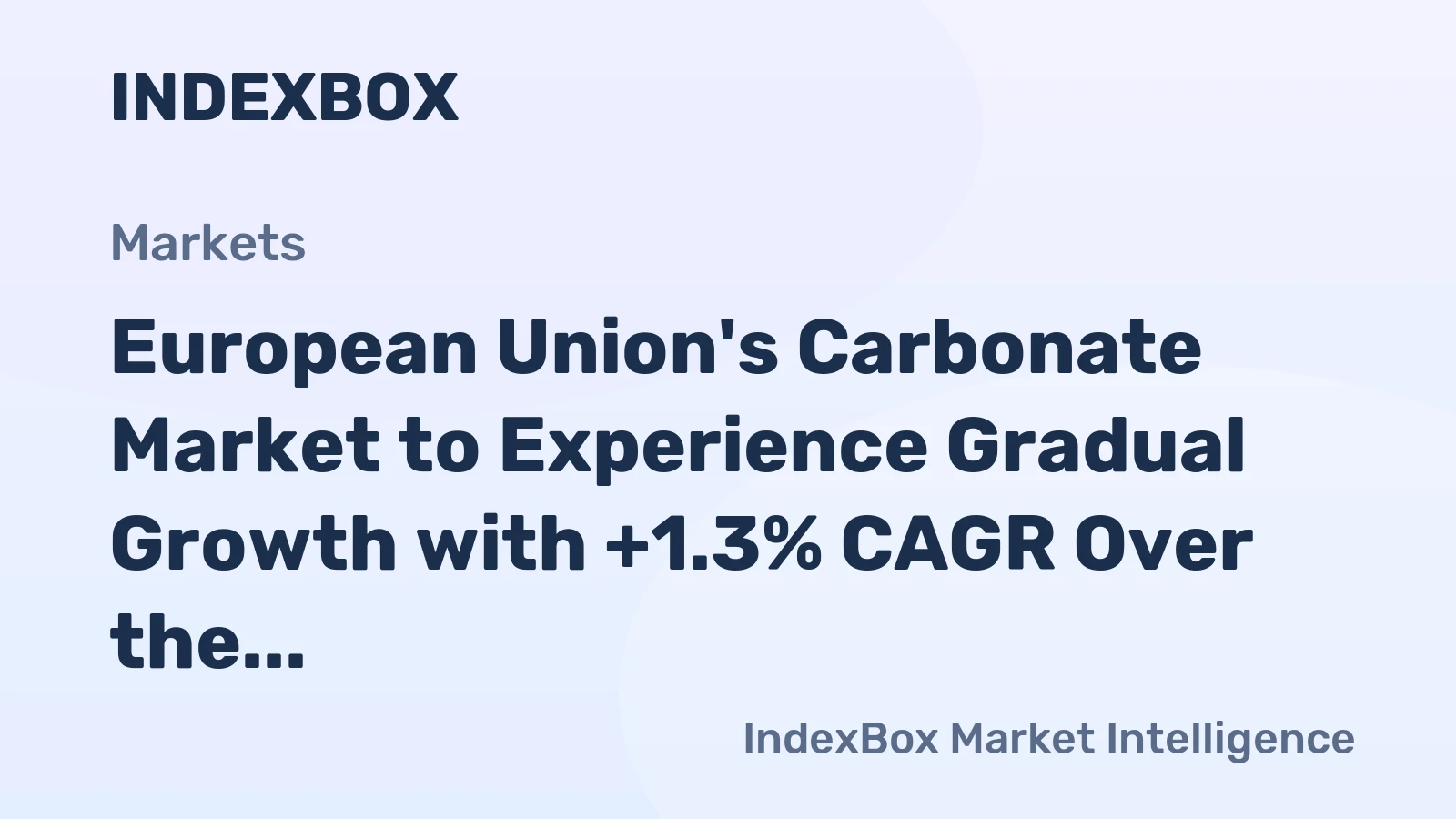 European Union's Carbonate Market to Experience Gradual Growth with +1.3% CAGR Over the Next Decade