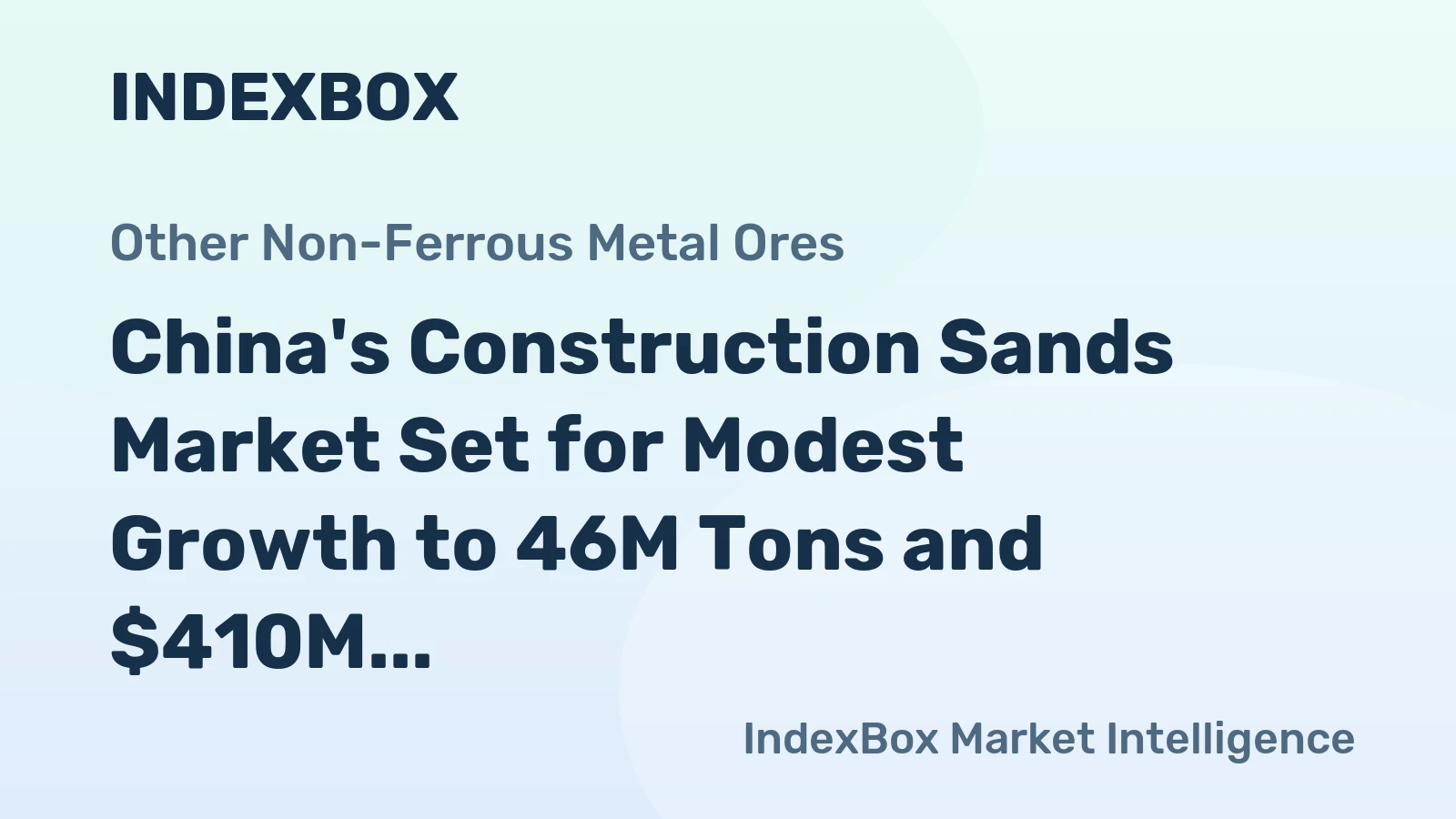 China's Construction Sands Market Set for Modest Growth to 46M Tons and $410M by 2035