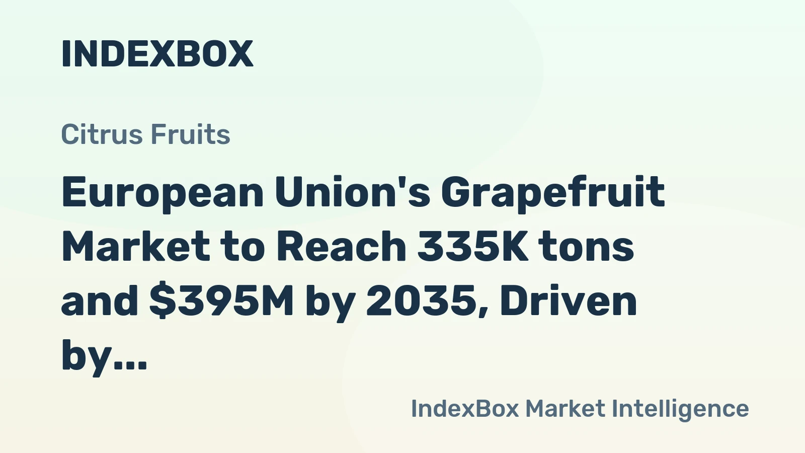 European Union's Grapefruit Market to Reach 335K tons and $395M by 2035, Driven by Rising Demand