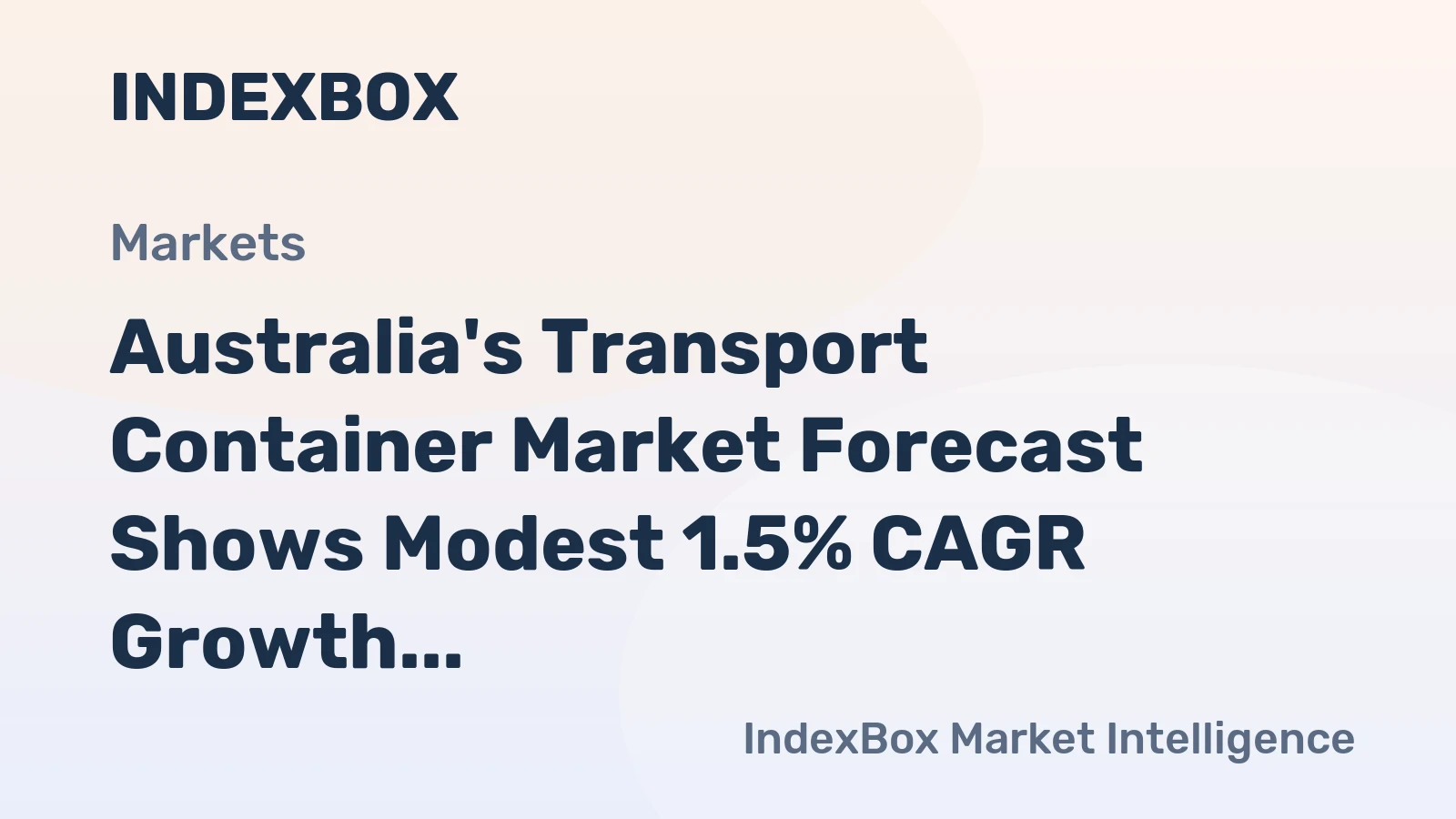 Australia's Transport Container Market Forecast Shows Modest 1.5% CAGR Growth Through 2035