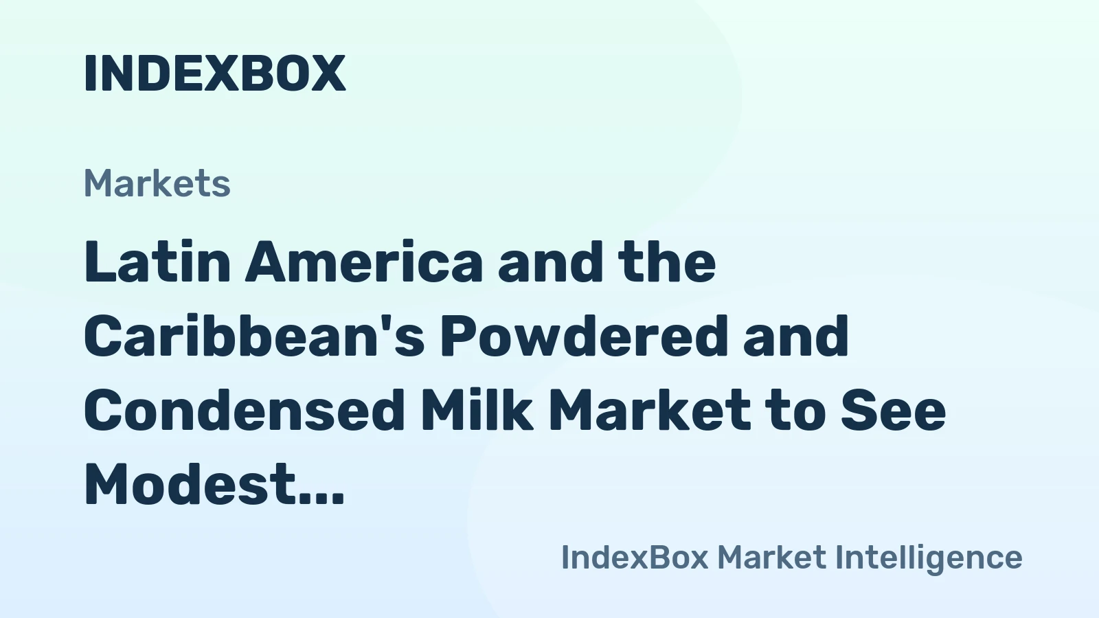 Latin America and the Caribbean's Powdered and Condensed Milk Market to See Modest Growth With 0.5% CAGR Through 2035