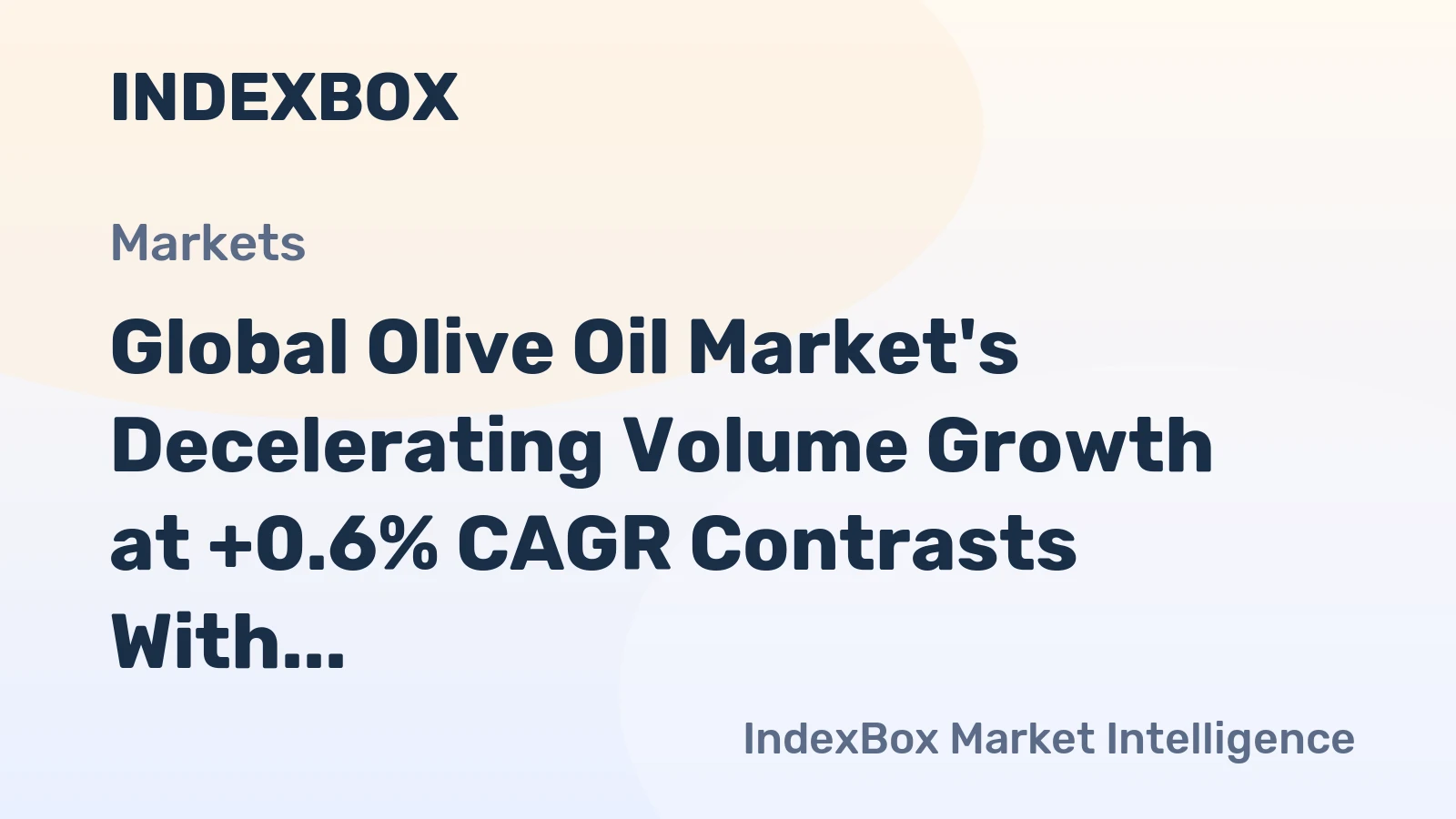 Global Olive Oil Market's Decelerating Volume Growth at +0.6% CAGR Contrasts With Rising Value Through 2035