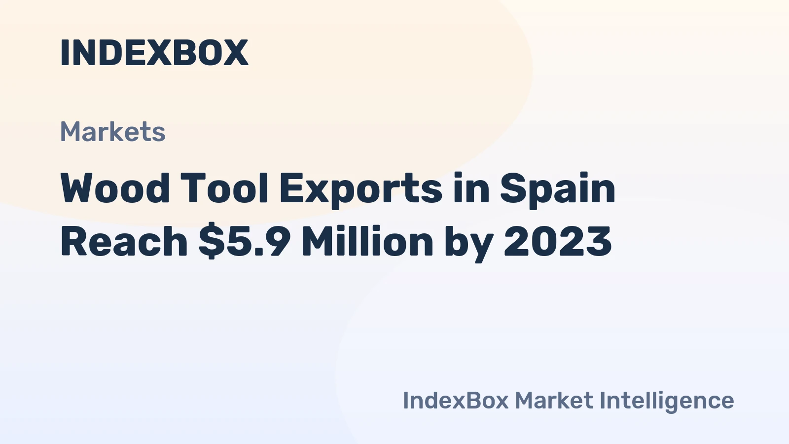 Wood Tool Exports in Spain Reach $5.9 Million by 2023