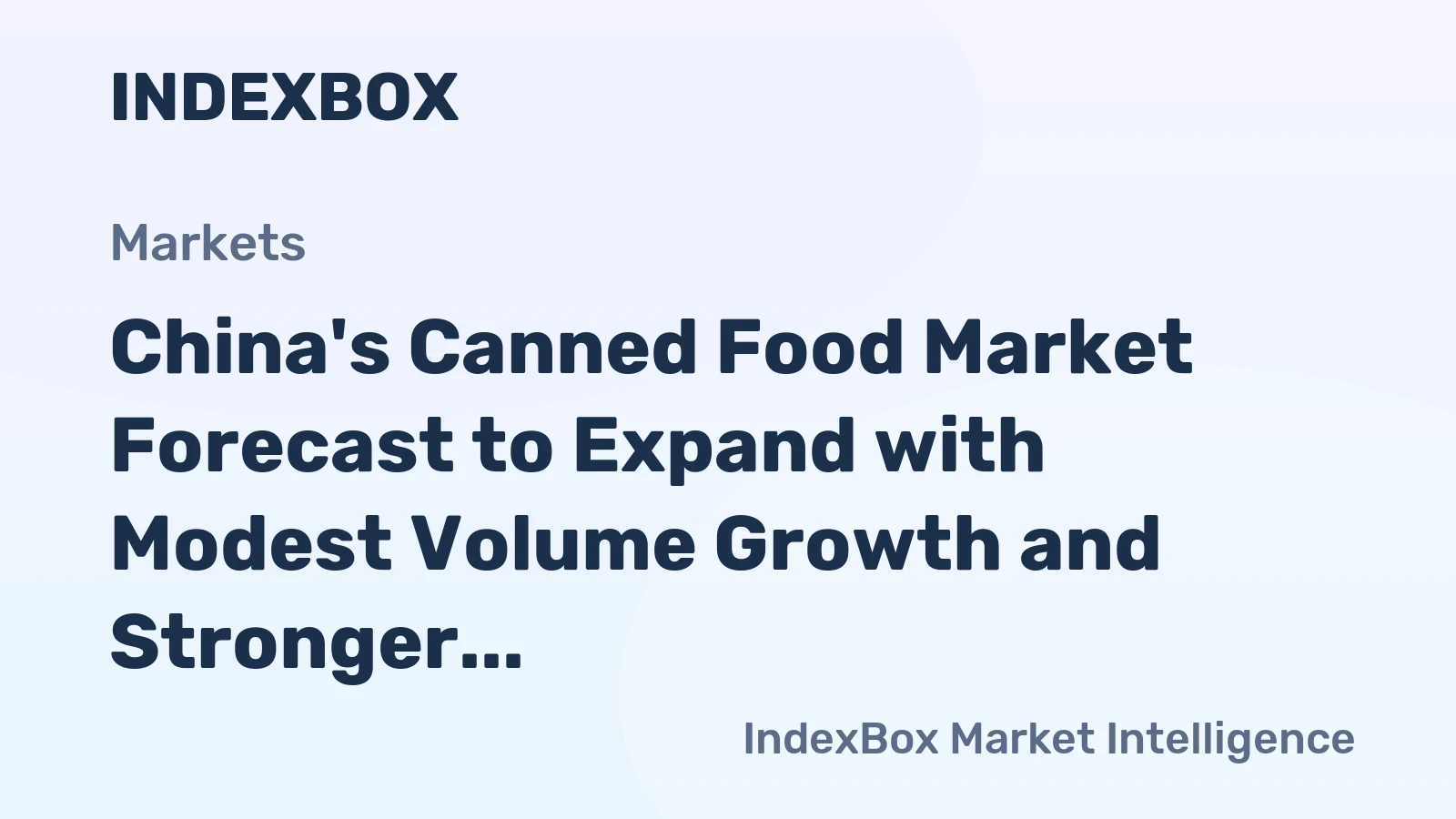 China's Canned Food Market Forecast to Expand with Modest Volume Growth and Stronger Value Gains