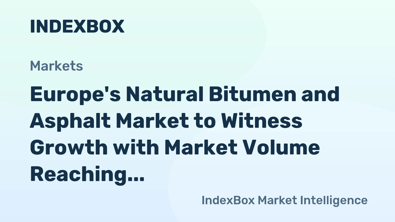 Europe's Natural Bitumen and Asphalt Market to Witness Growth with Market Volume Reaching 49M Tons by 2035
