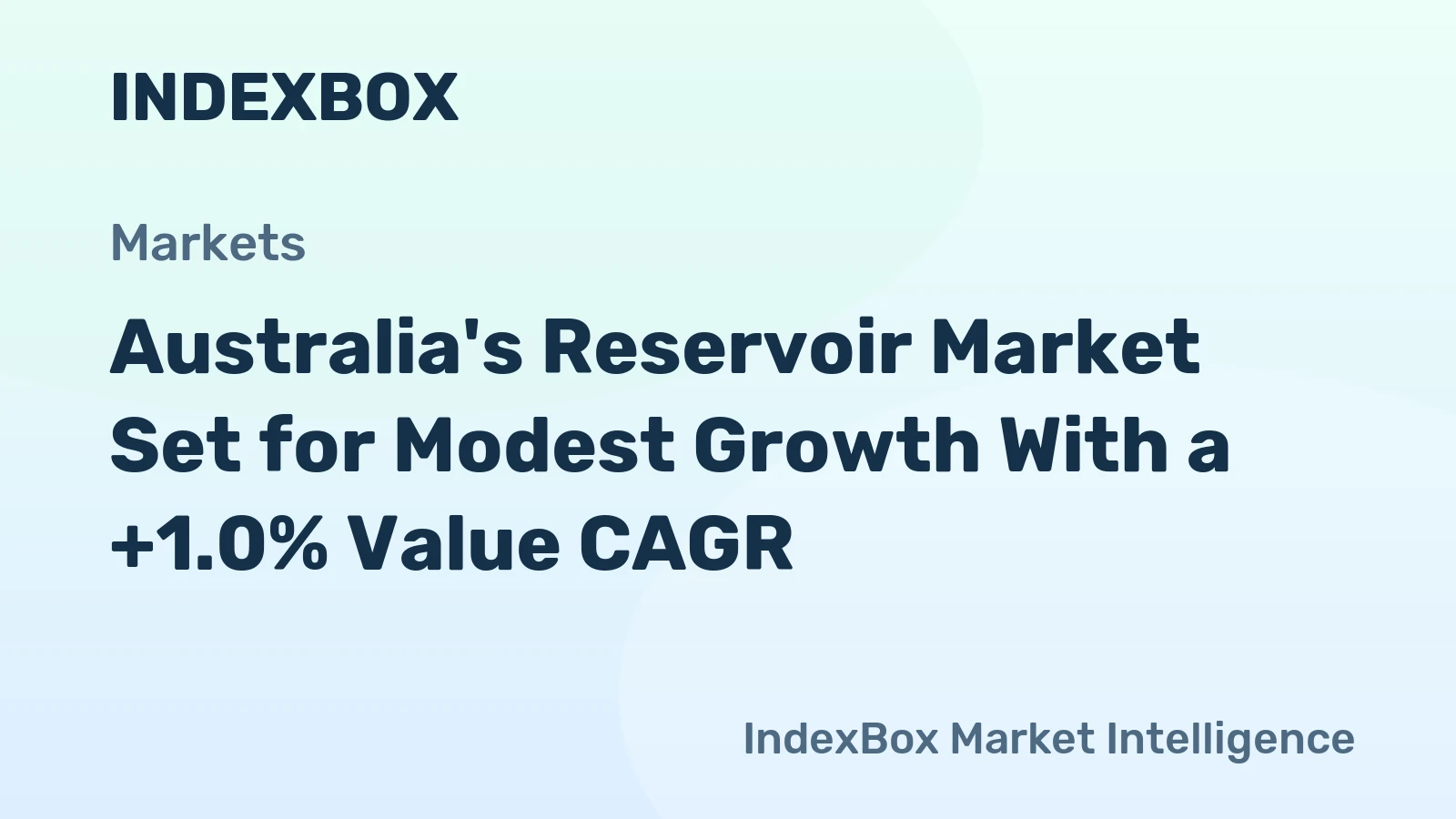 Australia's Reservoir Market Set for Modest Growth With a +1.0% Value CAGR