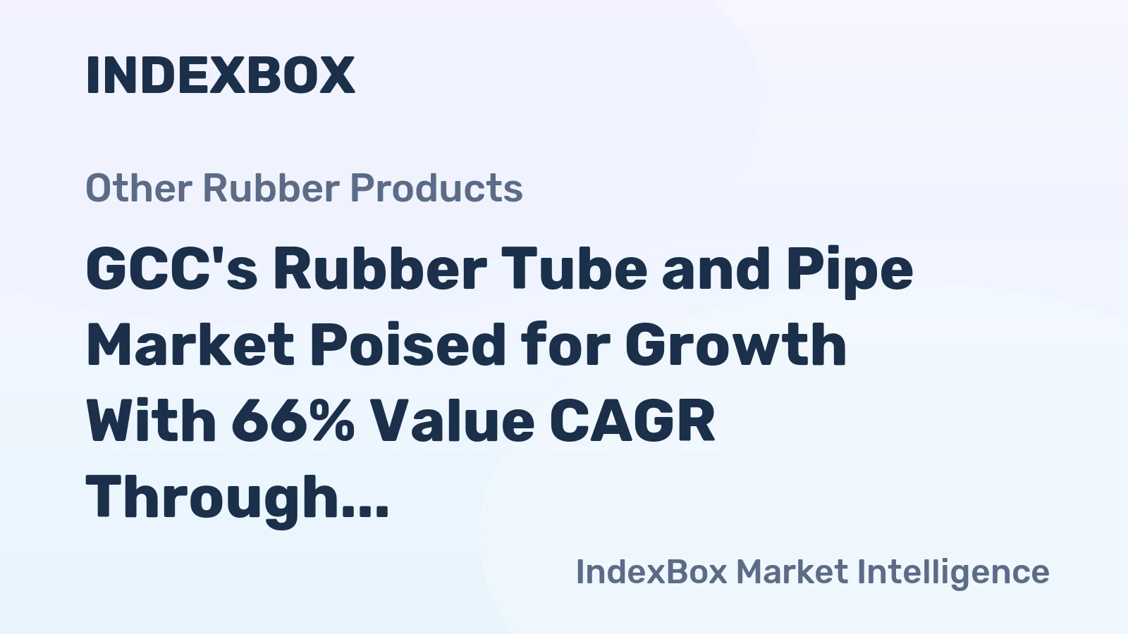GCC's Rubber Tube and Pipe Market Poised for Growth With 66% Value CAGR Through 2035