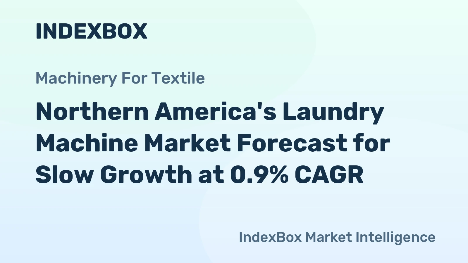 Northern America's Laundry Machine Market Forecast for Slow Growth at 0.9% CAGR