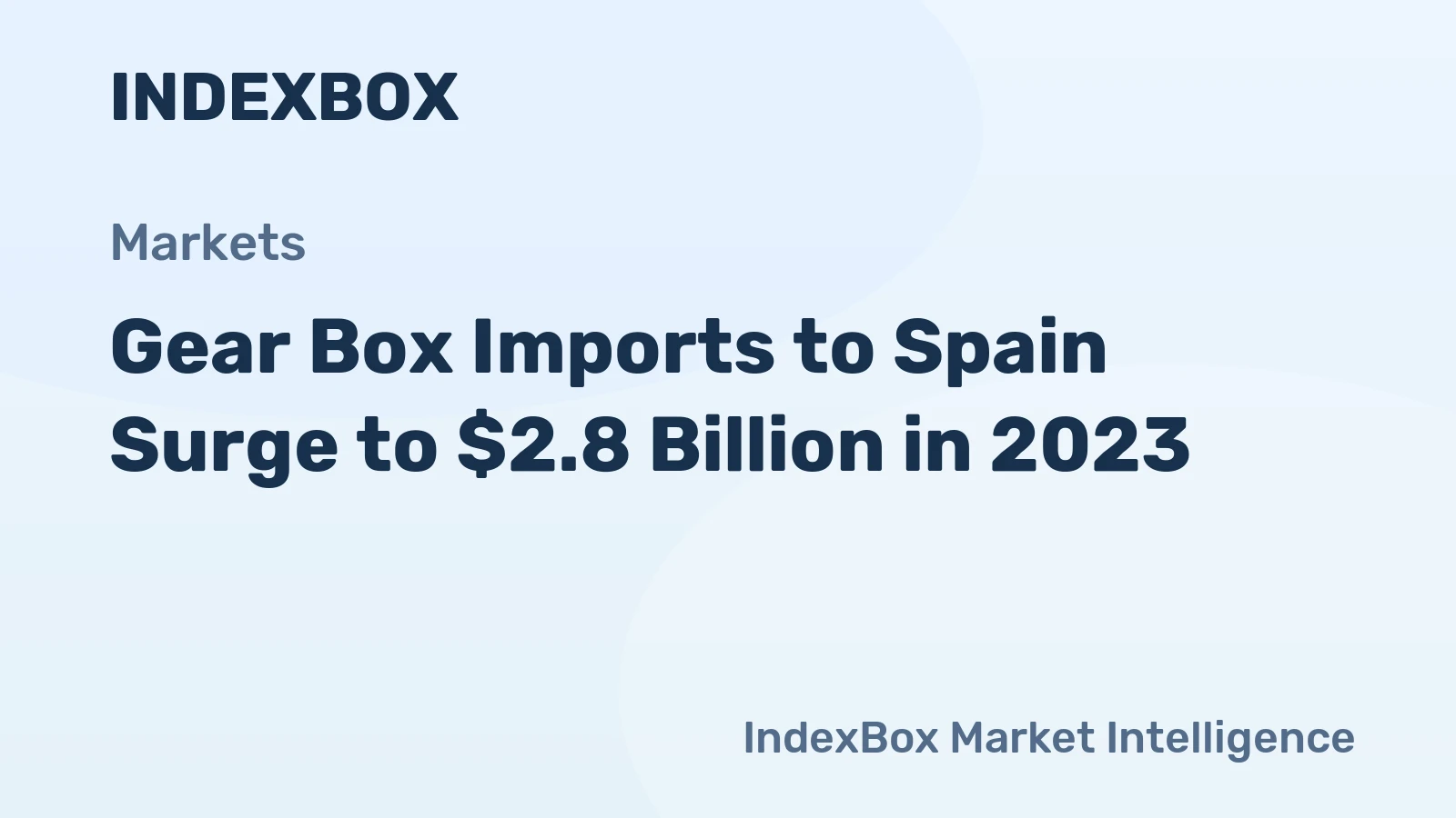 Gear Box Imports to Spain Surge to $2.8 Billion in 2023