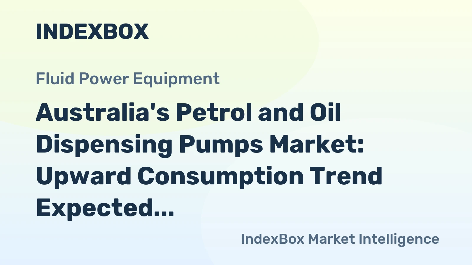 Australia's Petrol and Oil Dispensing Pumps Market: Upward Consumption Trend Expected to Continue, Reaching 35K Units and $24M in Value by 2035