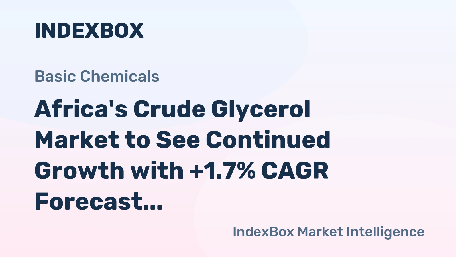 Africa's Crude Glycerol Market to See Continued Growth with +1.7% CAGR Forecast