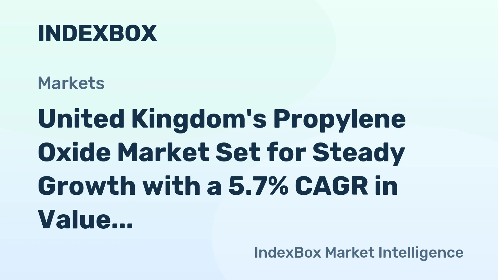 United Kingdom's Propylene Oxide Market Set for Steady Growth with a 5.7% CAGR in Value