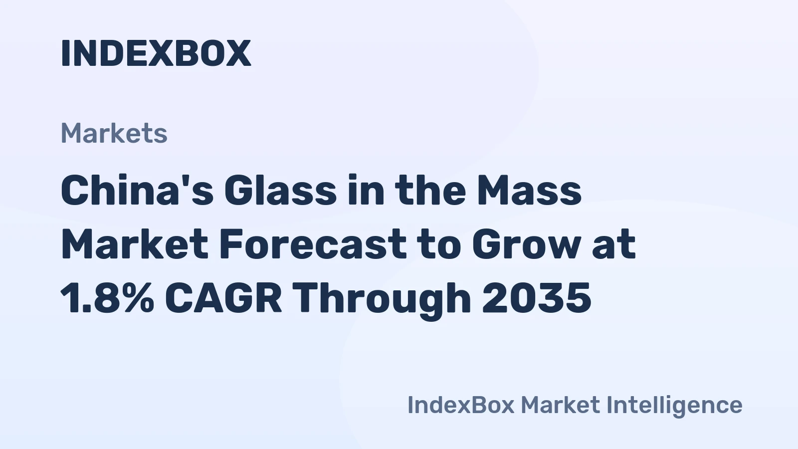 China's Glass in the Mass Market Forecast to Grow at 1.8% CAGR Through 2035