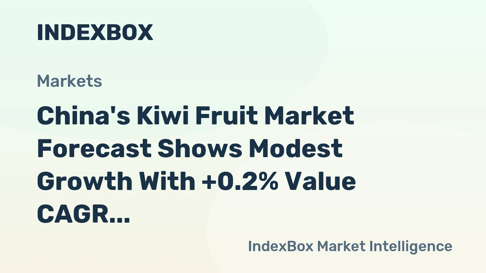 China's Kiwi Fruit Market Forecast Shows Modest Growth With +0.2% Value CAGR