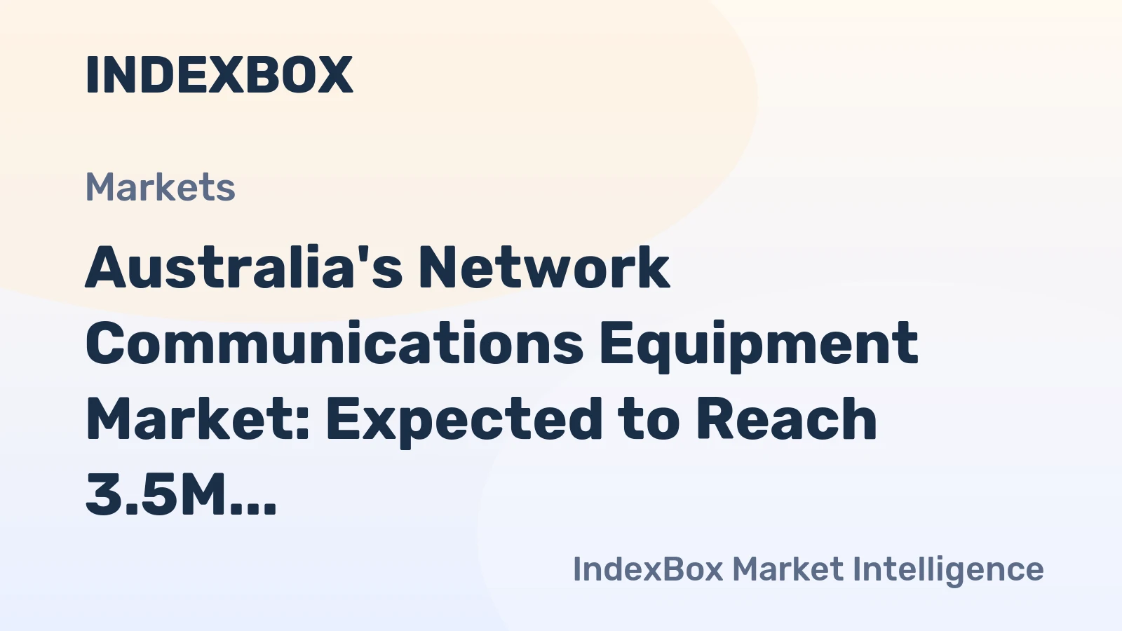 Australia's Network Communications Equipment Market: Expected to Reach 3.5M units and $667M in 2035
