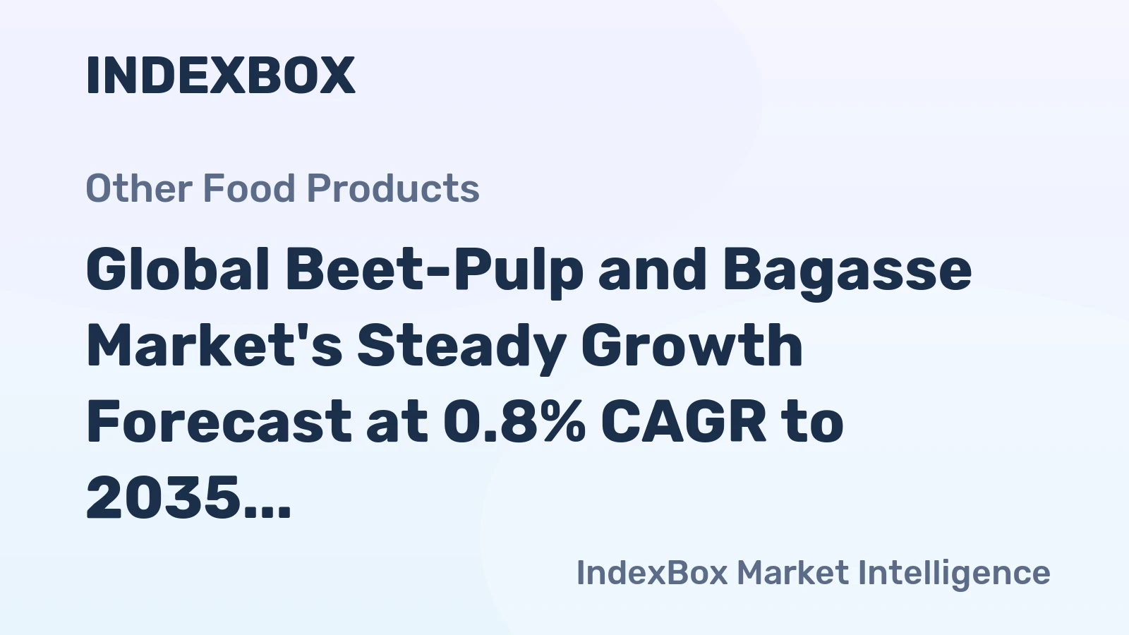 Global Beet-Pulp and Bagasse Market's Steady Growth Forecast at 0.8% CAGR to 2035