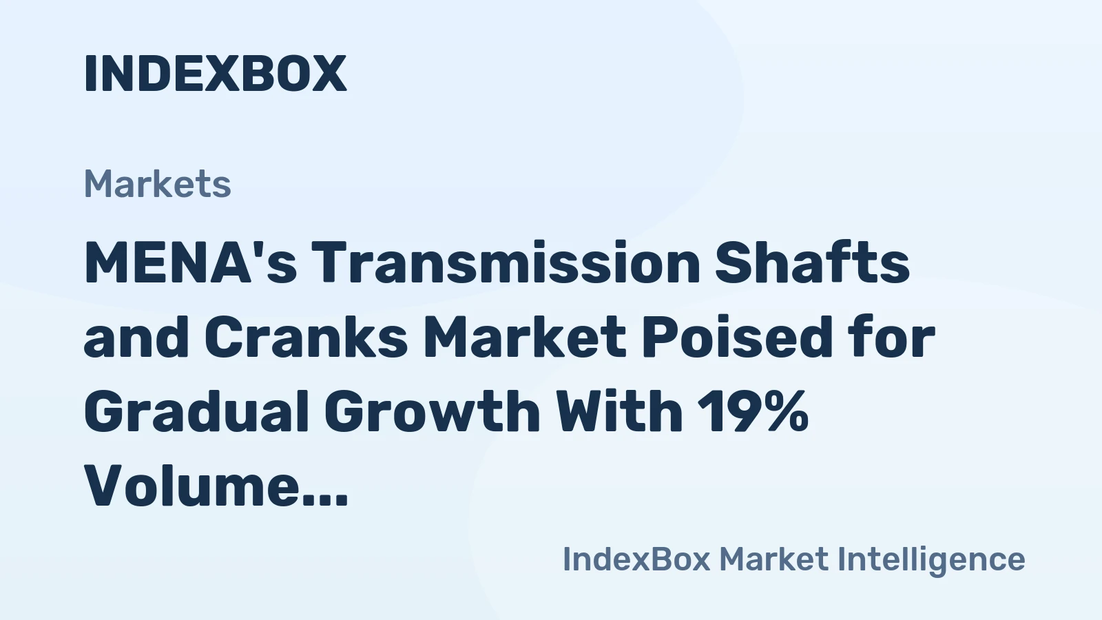 MENA's Transmission Shafts and Cranks Market Poised for Gradual Growth With 19% Volume CAGR Through 2035