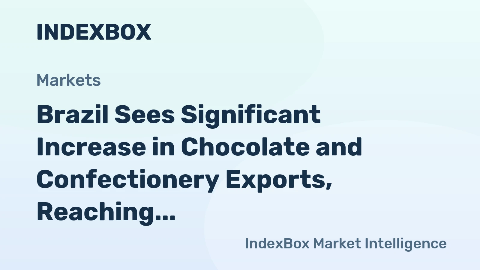 Brazil Sees Significant Increase in Chocolate and Confectionery Exports, Reaching $371M in 2023