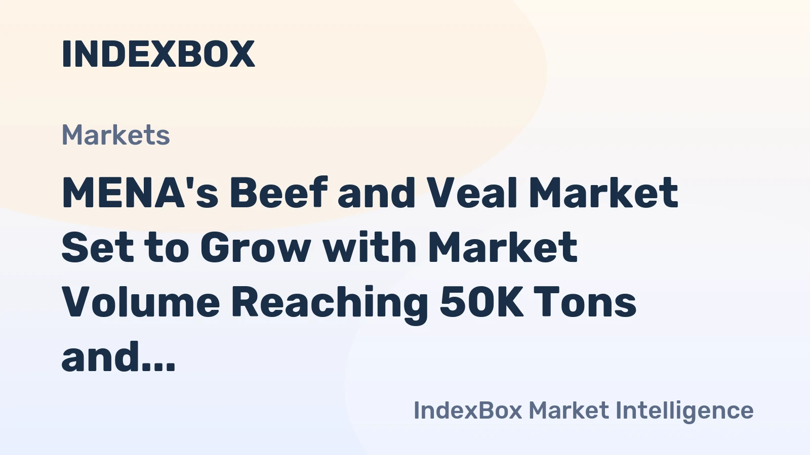 MENA's Beef and Veal Market Set to Grow with Market Volume Reaching 50K Tons and Value Reaching $444M by 2035