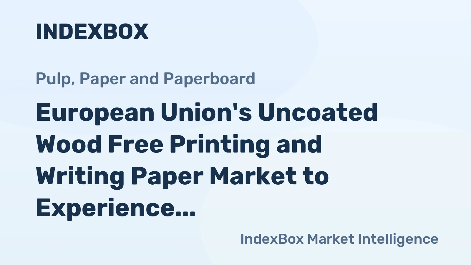 European Union's Uncoated Wood Free Printing and Writing Paper Market to Experience 1.2% CAGR Growth from 2024 to 2035