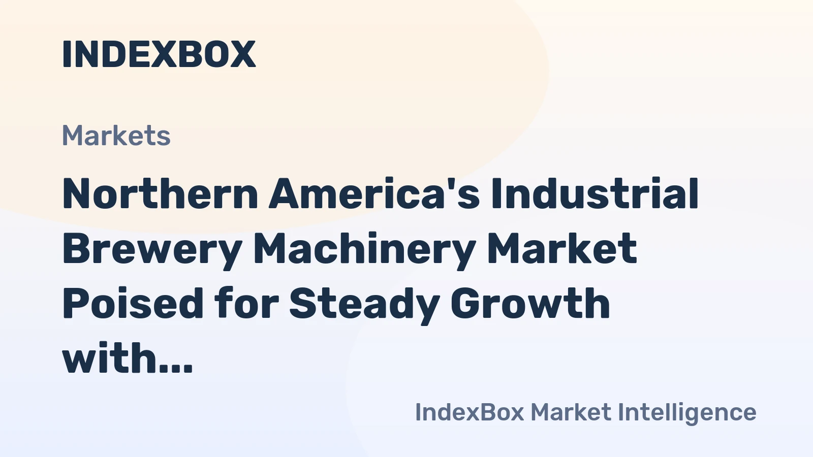 Northern America's Industrial Brewery Machinery Market Poised for Steady Growth with +2.2% Value CAGR