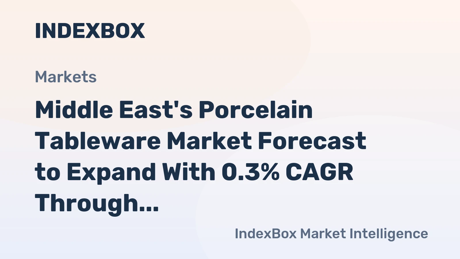 Middle East's Porcelain Tableware Market Forecast to Expand With 0.3% CAGR Through 2035
