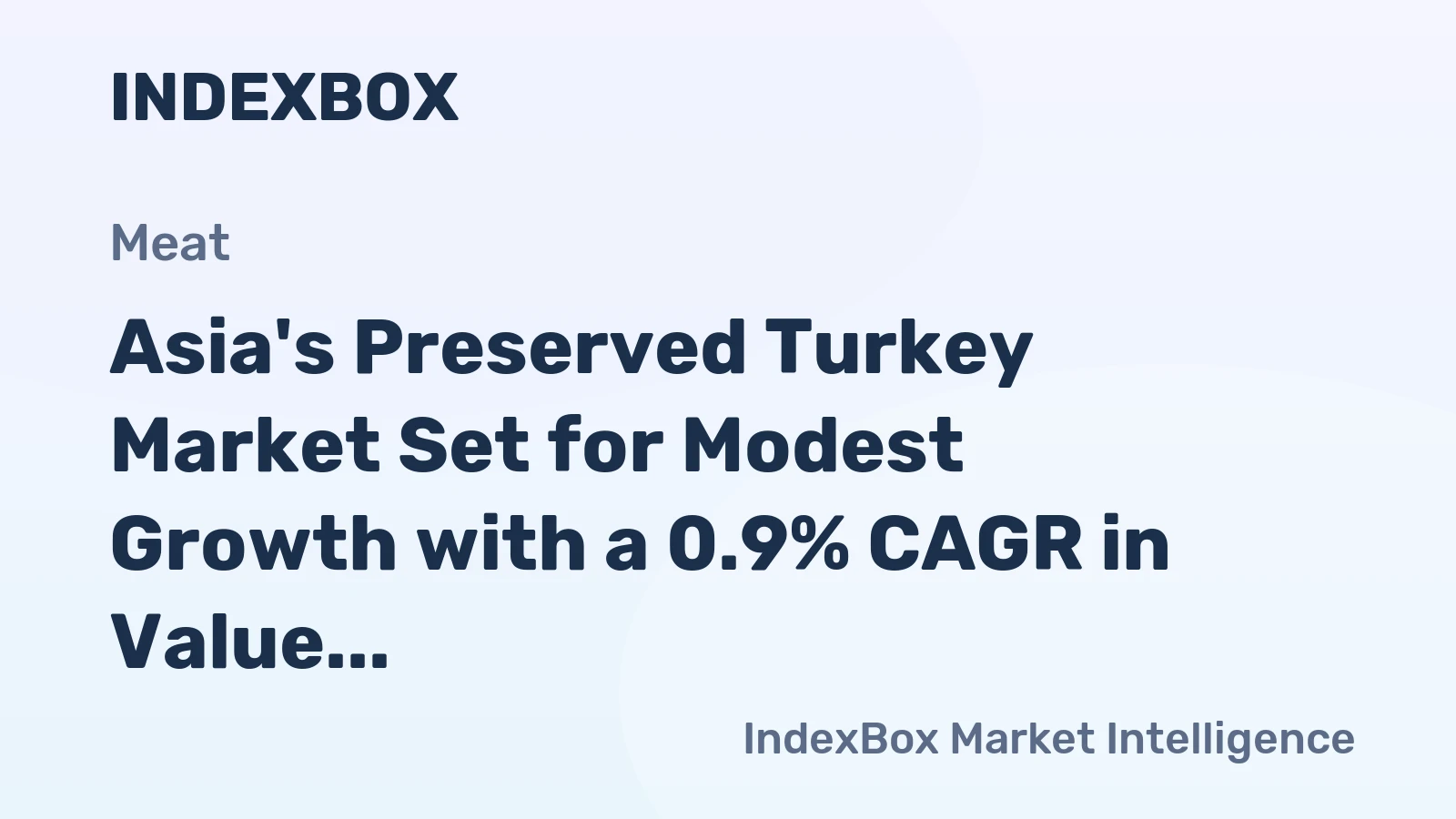 Asia's Preserved Turkey Market Set for Modest Growth with a 0.9% CAGR in Value