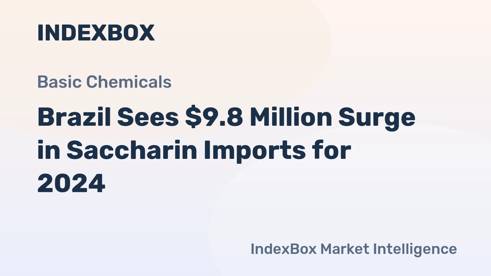 Brazil Sees $9.8 Million Surge in Saccharin Imports for 2024