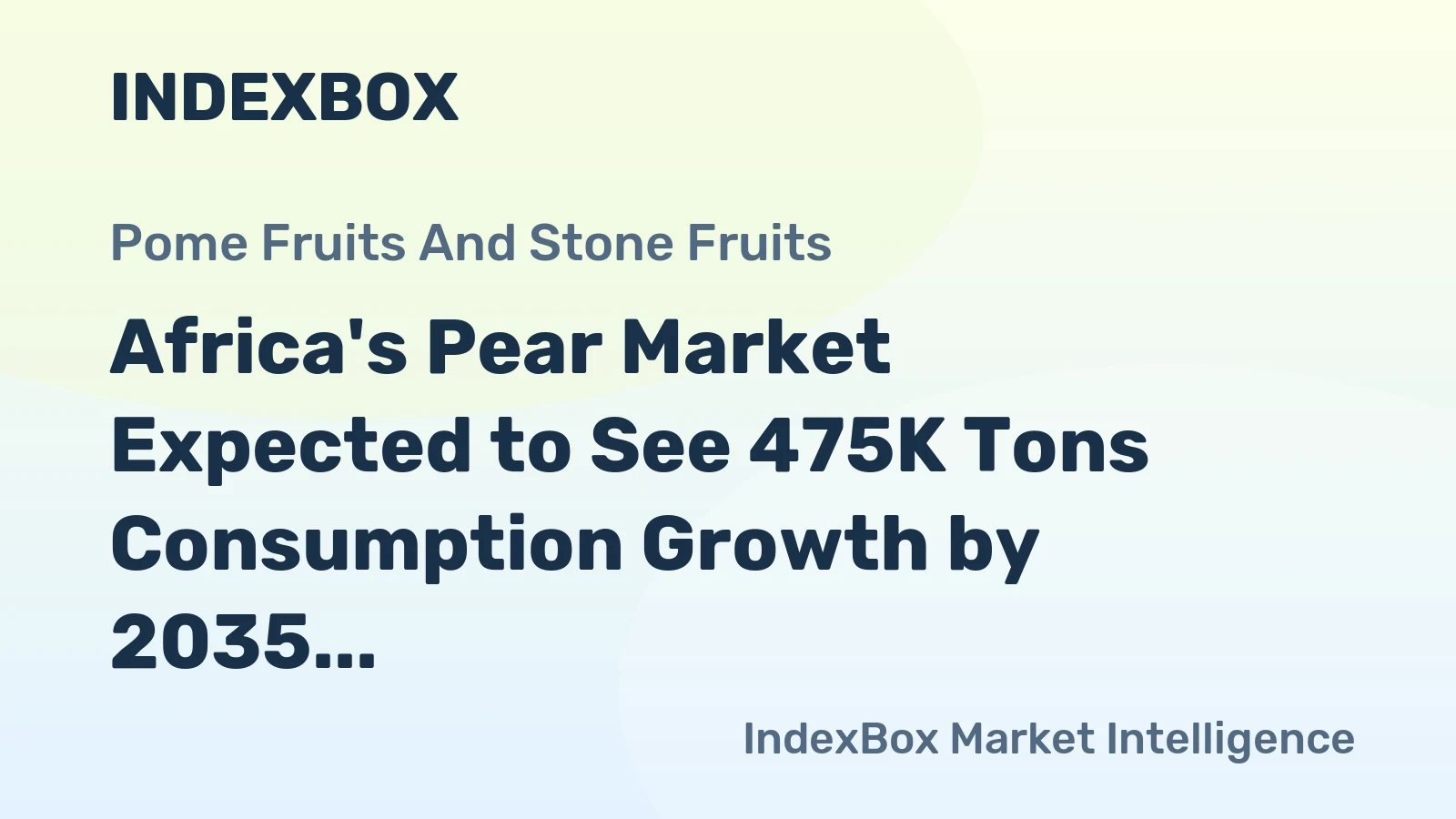 Africa's Pear Market Expected to See 475K Tons Consumption Growth by 2035, Reaching $614M in Value
