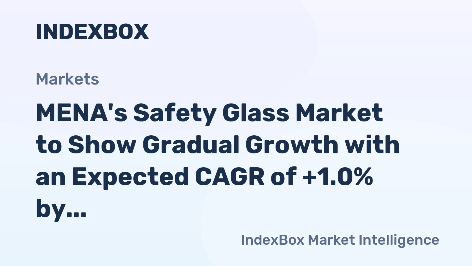 MENA's Safety Glass Market to Show Gradual Growth with an Expected CAGR of +1.0% by 2035